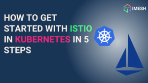 What is Envoy Gateway, and why is it required for Kubernetes? - IMESH