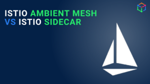 Istio Ambient Mesh vs Istio Sidecar