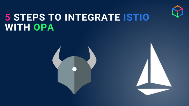 5 Steps to Integrate Istio with OPA